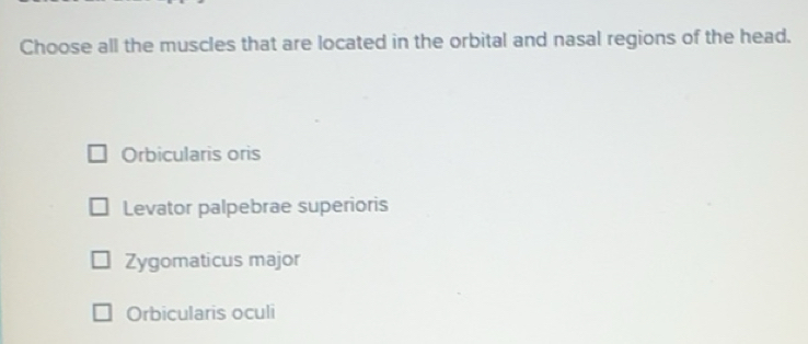 Solved: Choose all the muscles that are located in the orbital and ...