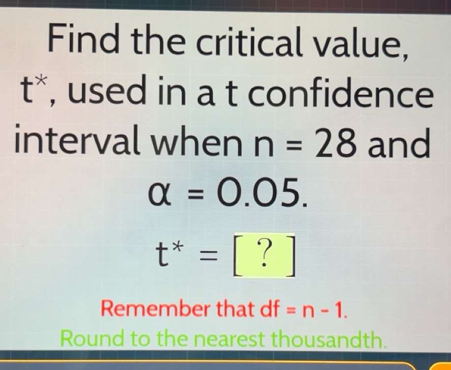 Résolu :Find the critical value, t^* , used in a t confidence interval ...