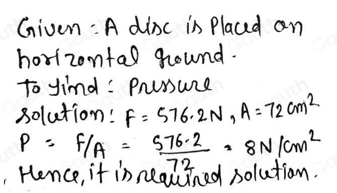 Solved: pressure = force/area 17 A disc is placed on horizontal ground ...