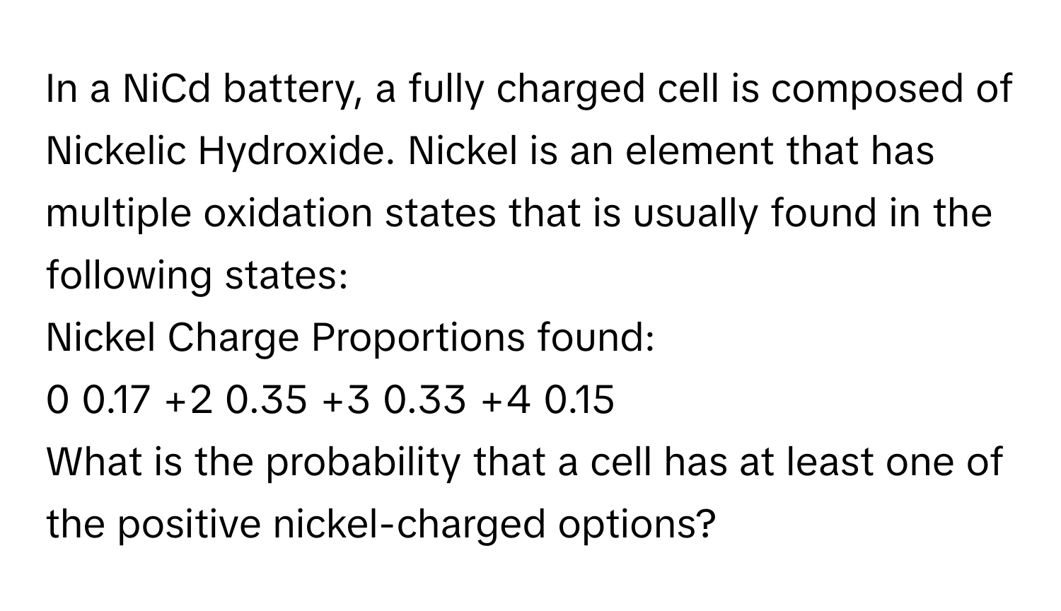 Solved: In a NiCd battery, a fully charged cell is composed of Nickelic ...