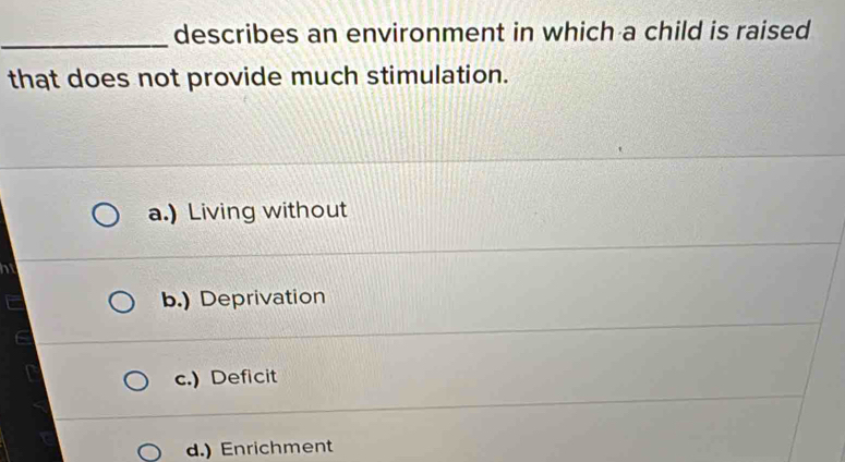Solved: describes an environment in which a child is raised that does ...