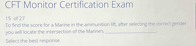 Solved: CFT Monitor Certification Exam 15 of 27 To find the score for a ...