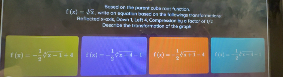 Gelöst:Based on the parent cube root function, f(x)=sqrt[3](x) , write ...