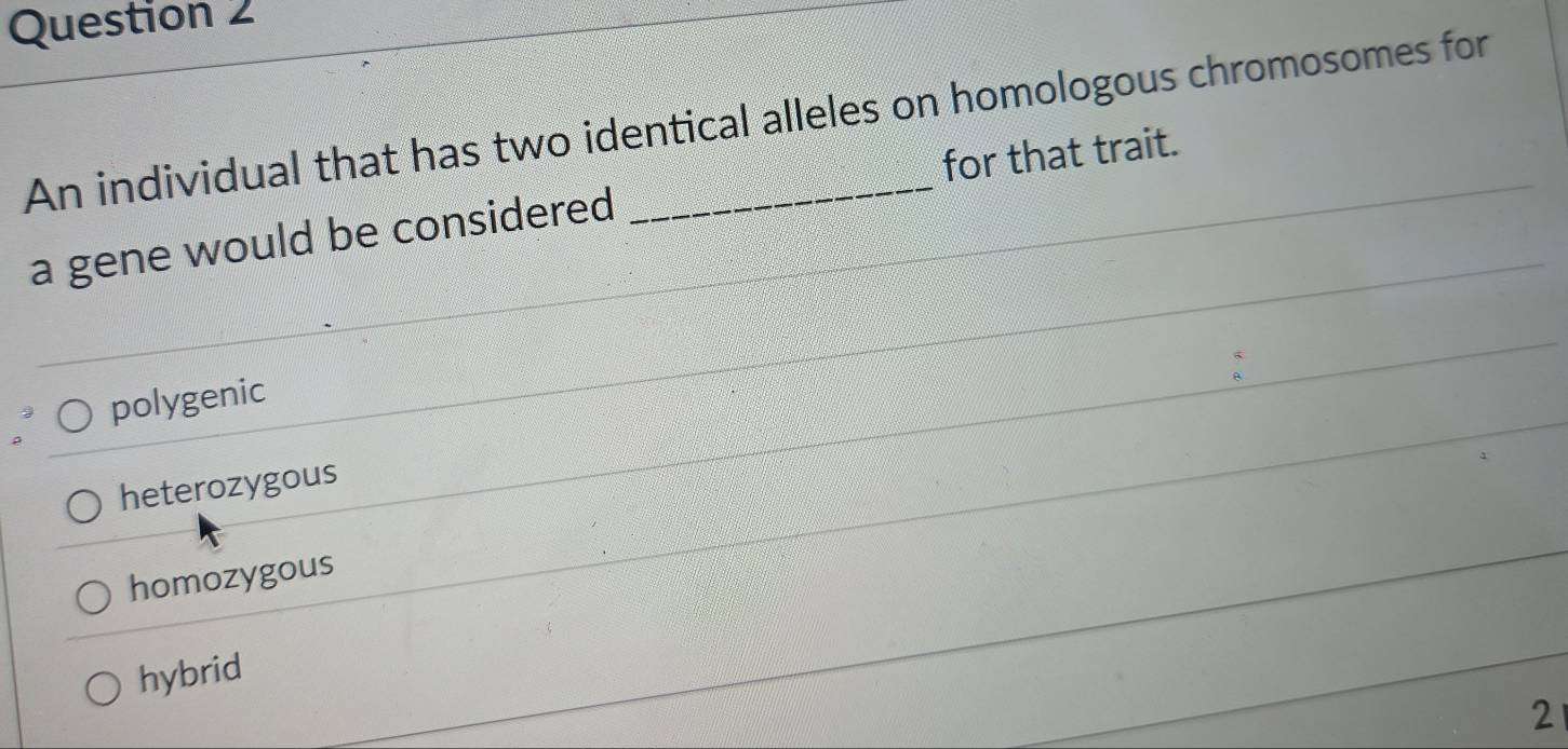 Solved: An individual that has two identical alleles on homologous ...