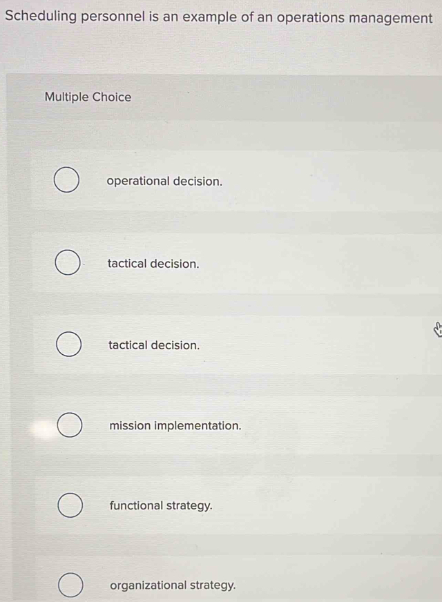 Solved: Scheduling personnel is an example of an operations management ...