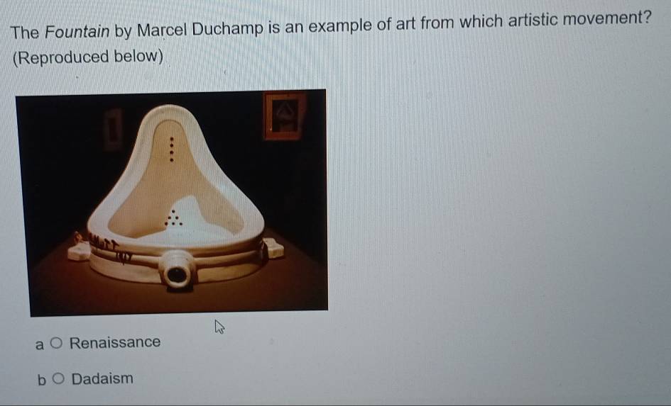 Solved: The Fountain by Marcel Duchamp is an example of art from which ...