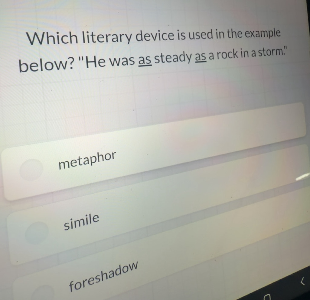 Solved: Which literary device is used in the example below? "He was as ...