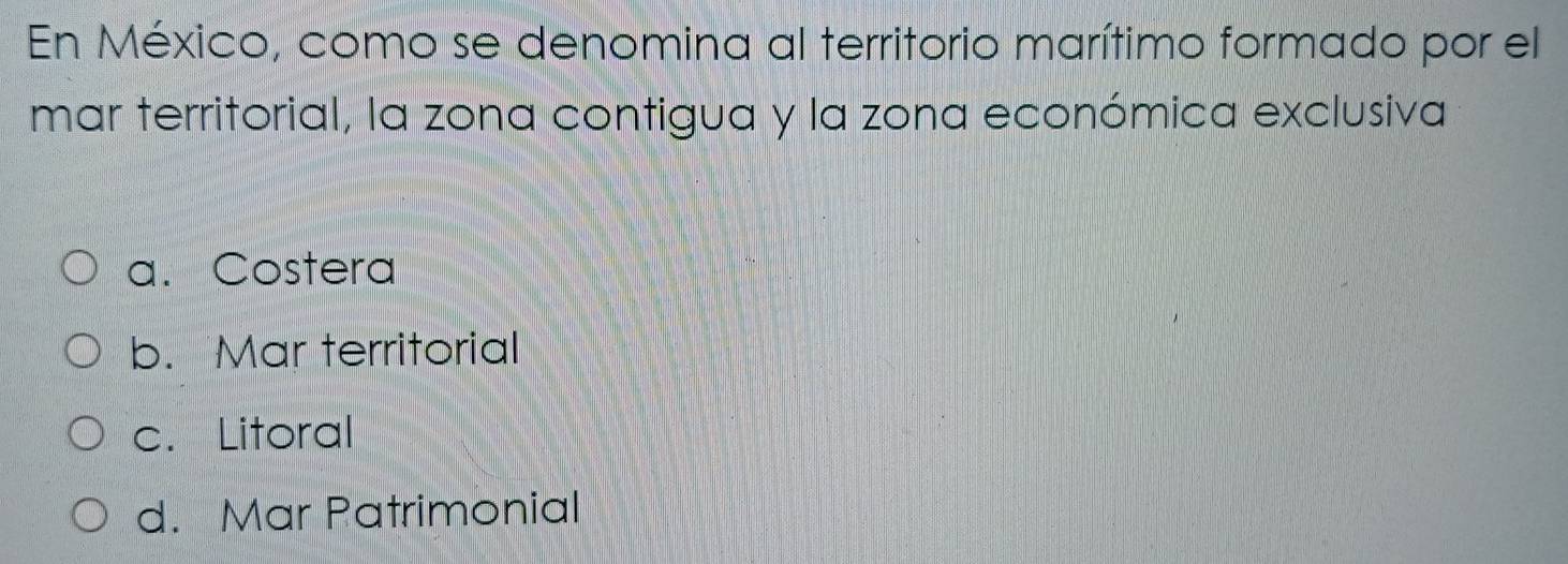 Resuelto:En México, como se denomina al territorio marítimo formado por ...