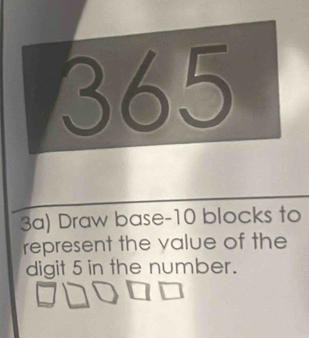Solved: 3a) Draw base- 10 blocks to represent the value of the digit 5 ...