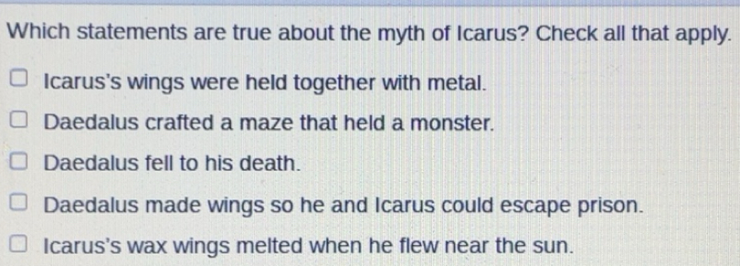 Solved: Which statements are true about the myth of Icarus? Check all ...