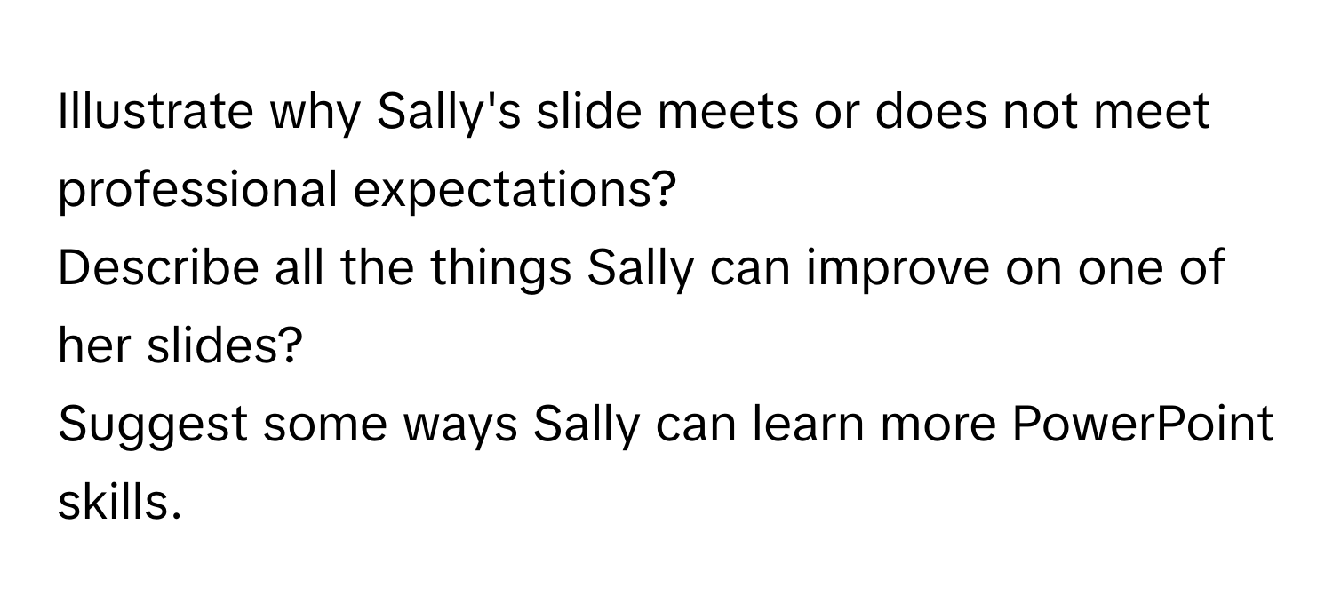 Solved: Illustrate why Sally's slide meets or does not meet ...