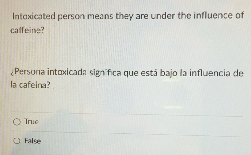 Solved: Intoxicated person means they are under the influence of ...