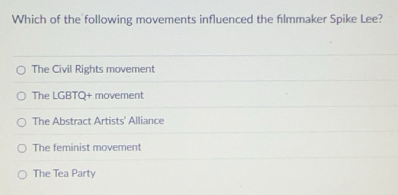 Solved: Which of the following movements influenced the filmmaker Spike ...