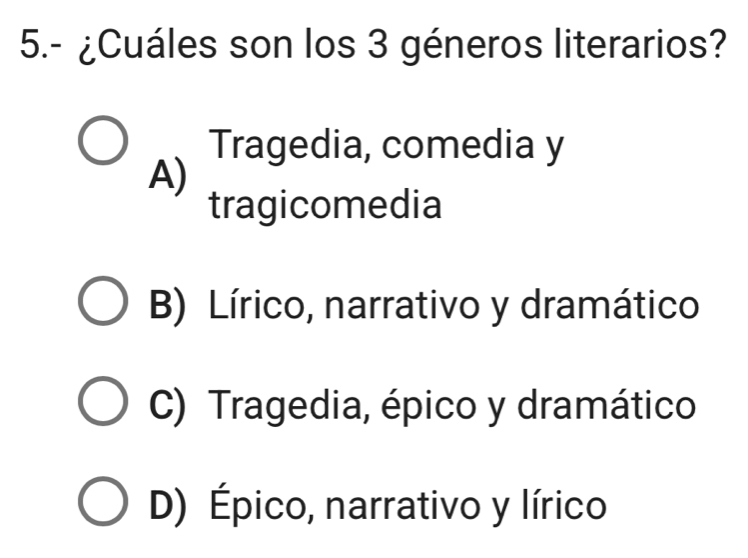 Resuelto:5.- ¿Cuáles son los 3 géneros literarios? Tragedia, comedia y ...