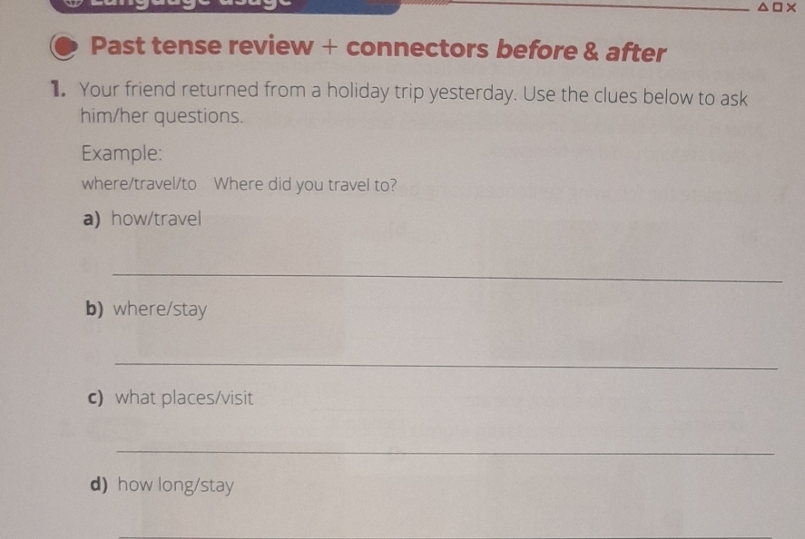 Resolvido: * Past tense review + connectors before & after € Your ...