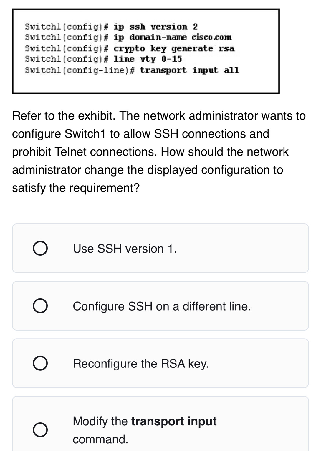 Solved: Switchl(config)# ip ssh version 2 Switchl(config)# ip domain-name cisco.com Switchl ...