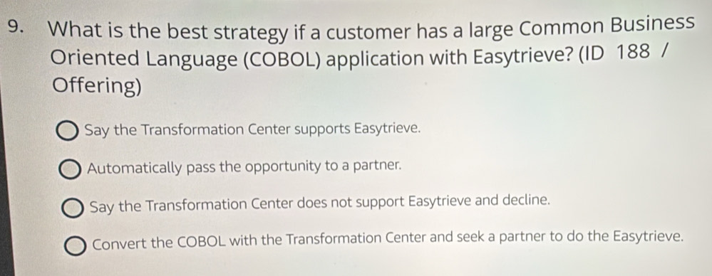 Solved: What is the best strategy if a customer has a large Common ...