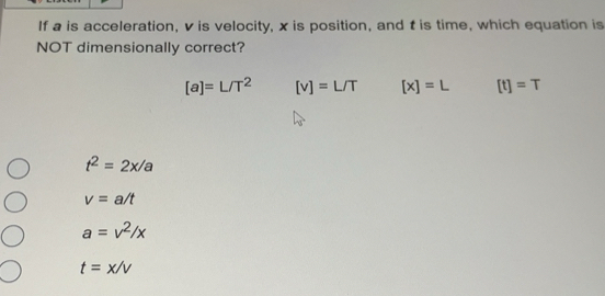 Solved: If a is acceleration, v is velocity, x is position, and t is ...