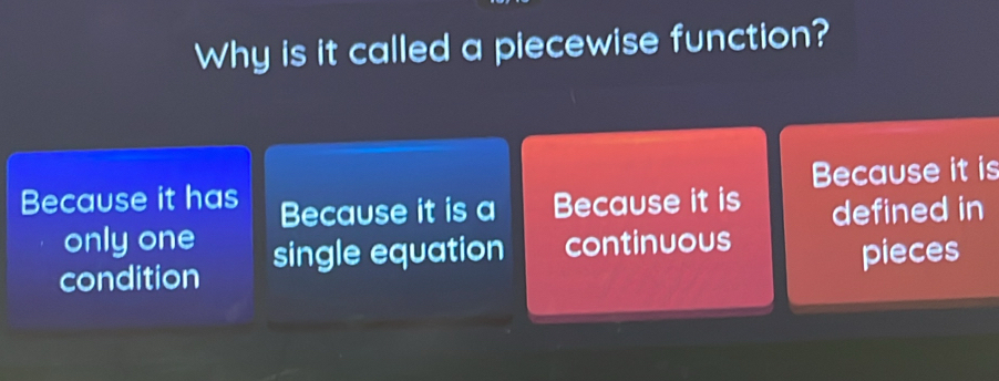 Solved: Why is it called a piecewise function? Because it is Because it ...