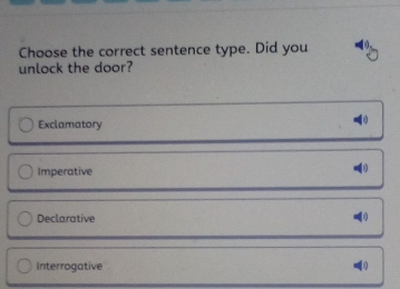 Solved: Choose the correct sentence type. Did you unlock the door ...