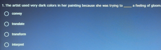 Résolu :The artist used very dark colors in her painting because she ...