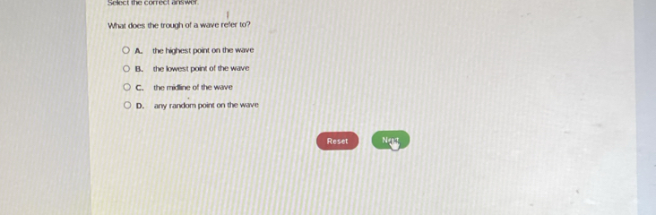 Solved: Select the correct answer What does the trough of a wave refer ...