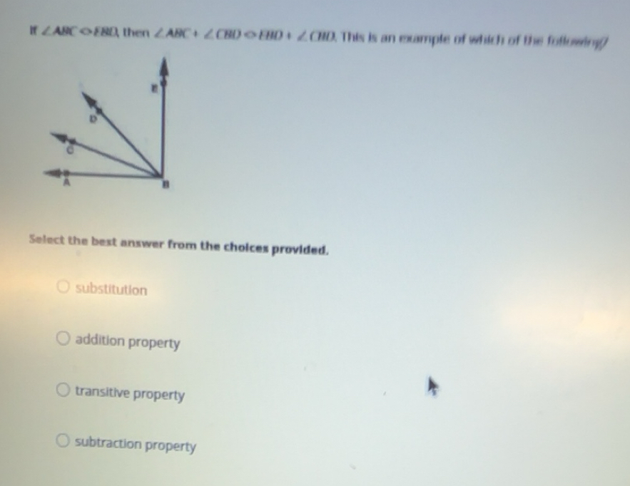 Solved: ∠ ABCOFBD then ∠ ABC+∠ CBD . This is an example of which of the ...