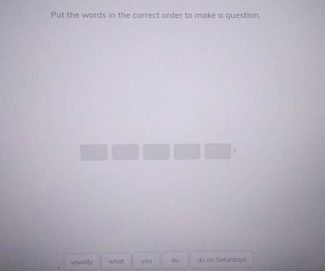 Resuelto:Put the words in the correct order to make a question ...