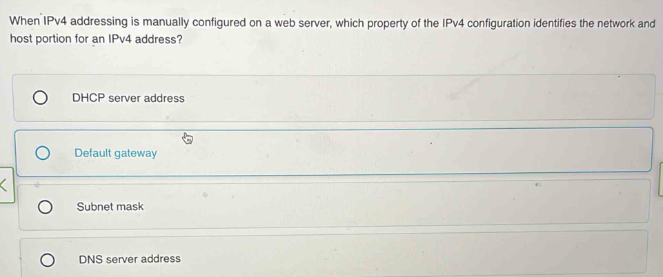 Solved: When IPv4 addressing is manually configured on a web server, which property of the IPv4 ...