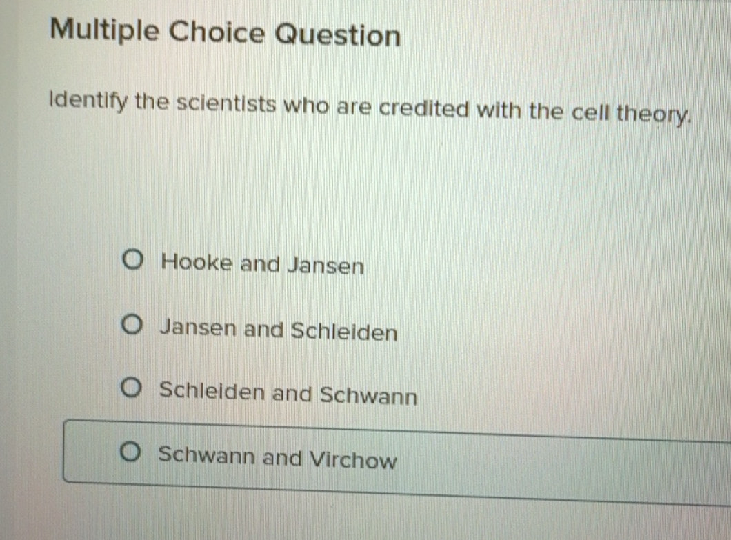 Solved: Question ldentify the scientists who are credited with the cell ...