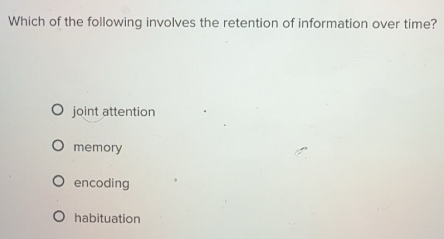 Solved: Which of the following involves the retention of information ...