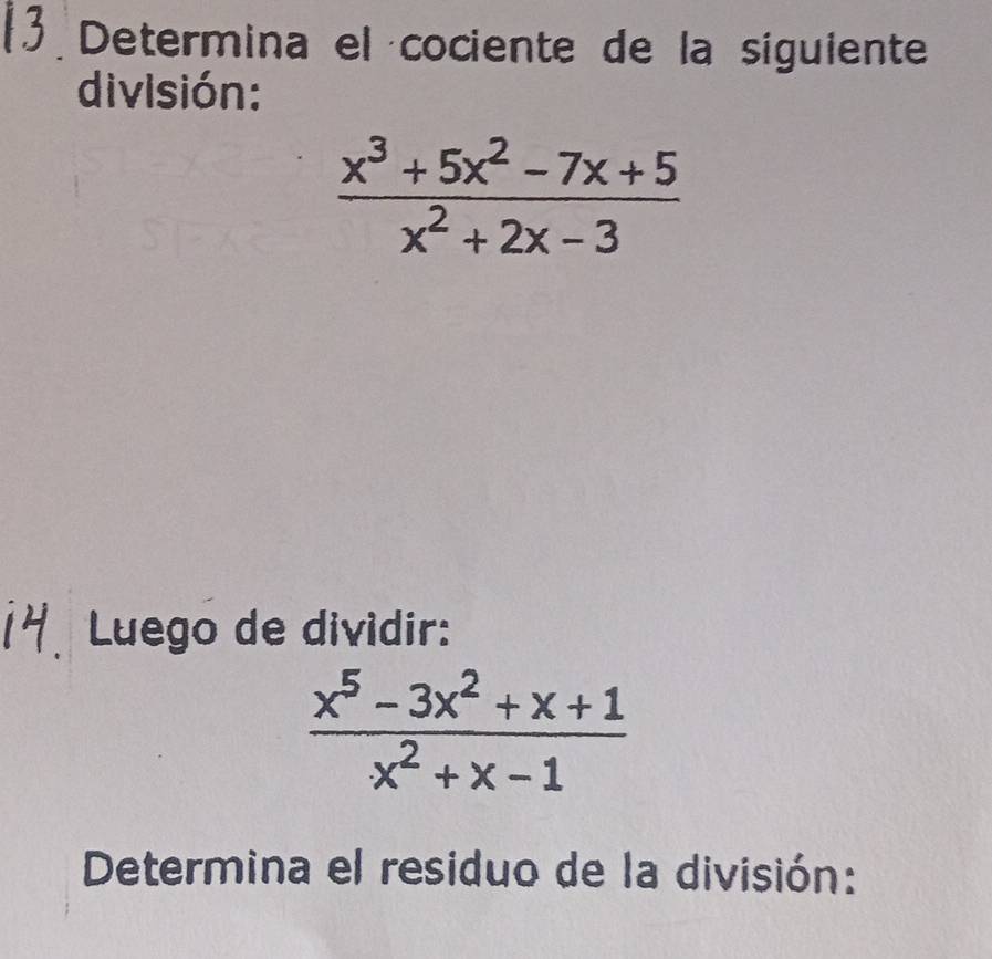 Resuelto:Determina el cociente de la siguiente división: (x^3+5x^2-7x+5 ...