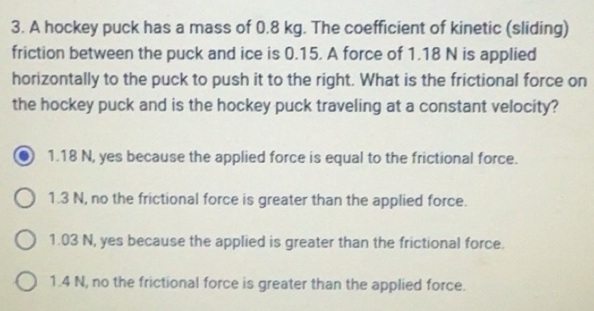 Solved: A hockey puck has a mass of 0.8 kg. The coefficient of kinetic ...