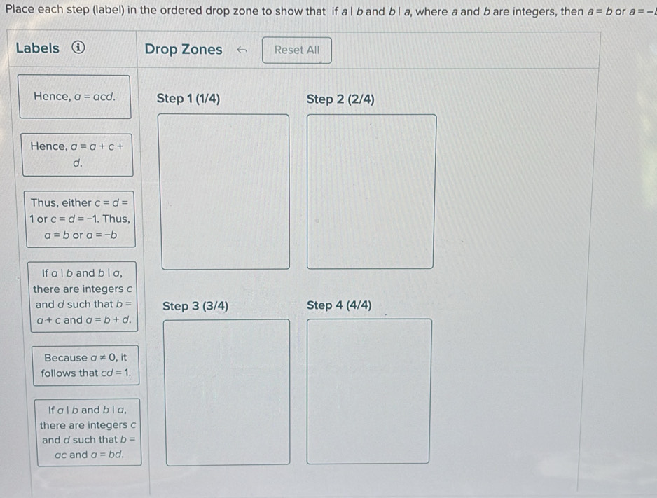 Solved: Place each step (label) in the ordered drop zone to show that ...