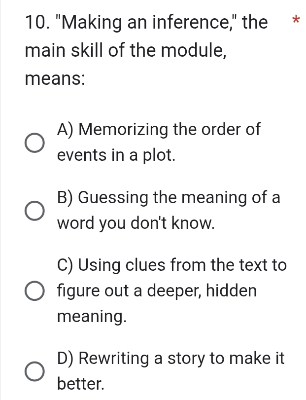 Solved: "Making an inference," the * main skill of the module, means: A ...