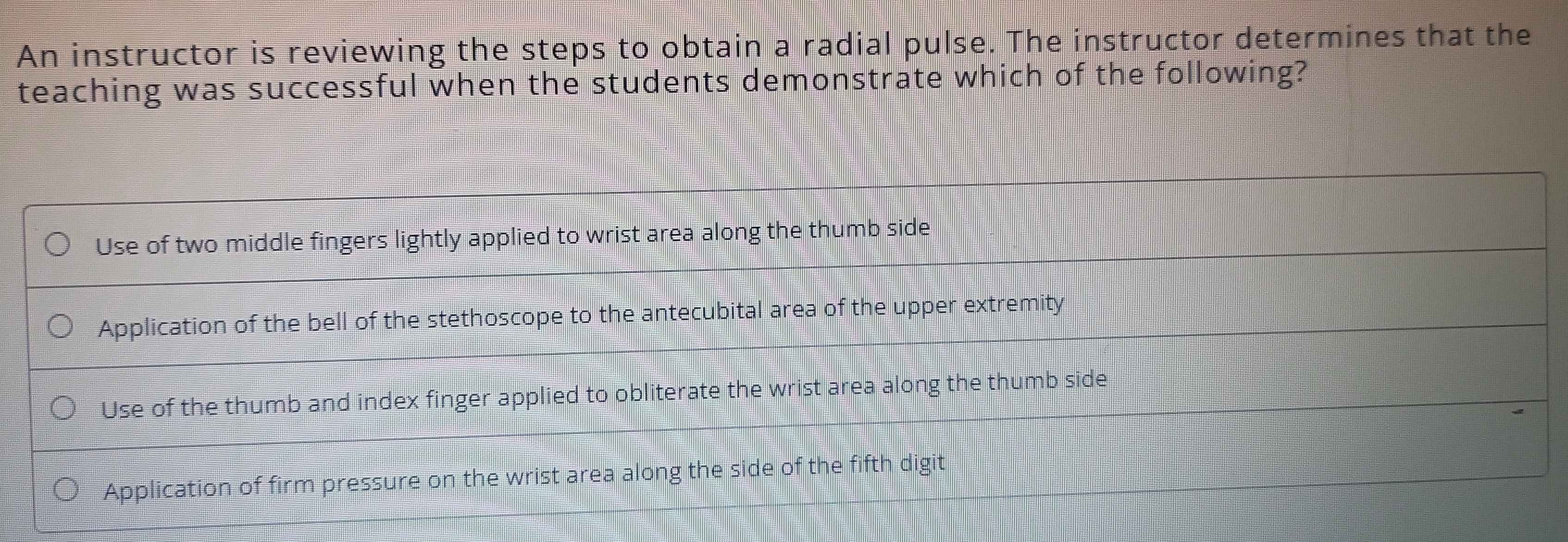 Solved: An instructor is reviewing the steps to obtain a radial pulse ...