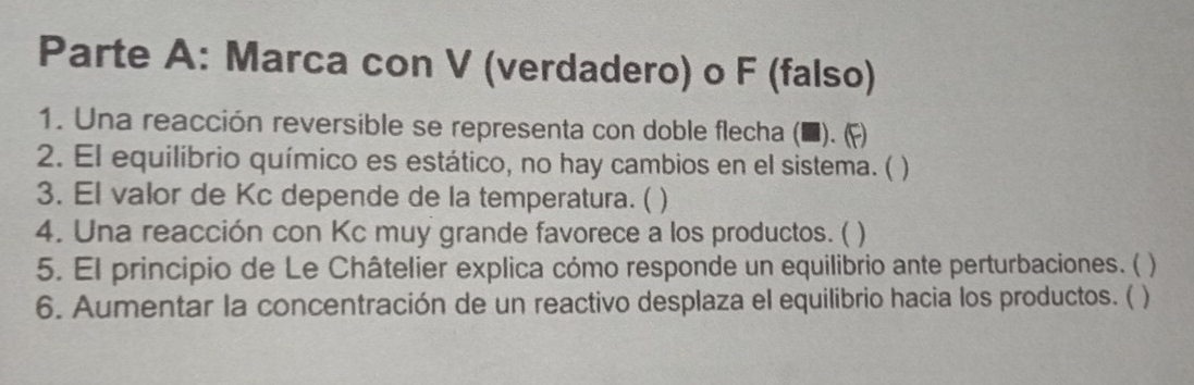 Resuelto:Parte A: Marca con V (verdadero) o F (falso) 1. Una reacción ...