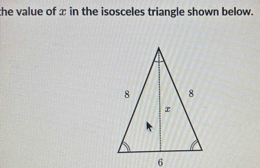 Solved: the value of x in the isosceles triangle shown below. [Math]