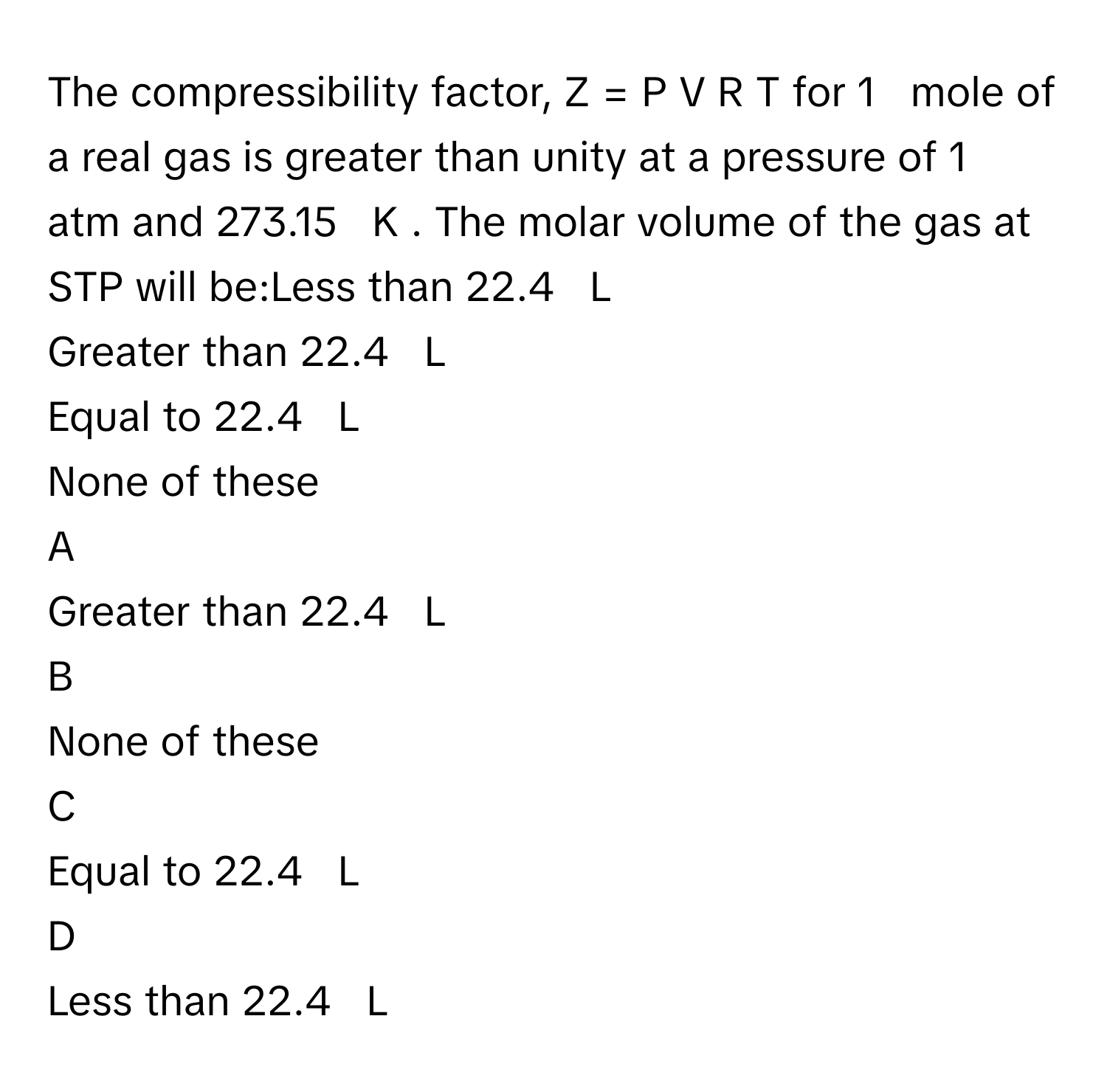 Solved: The compressibility factor, Z = P V R T for 1 mole of a real [Chemistry]