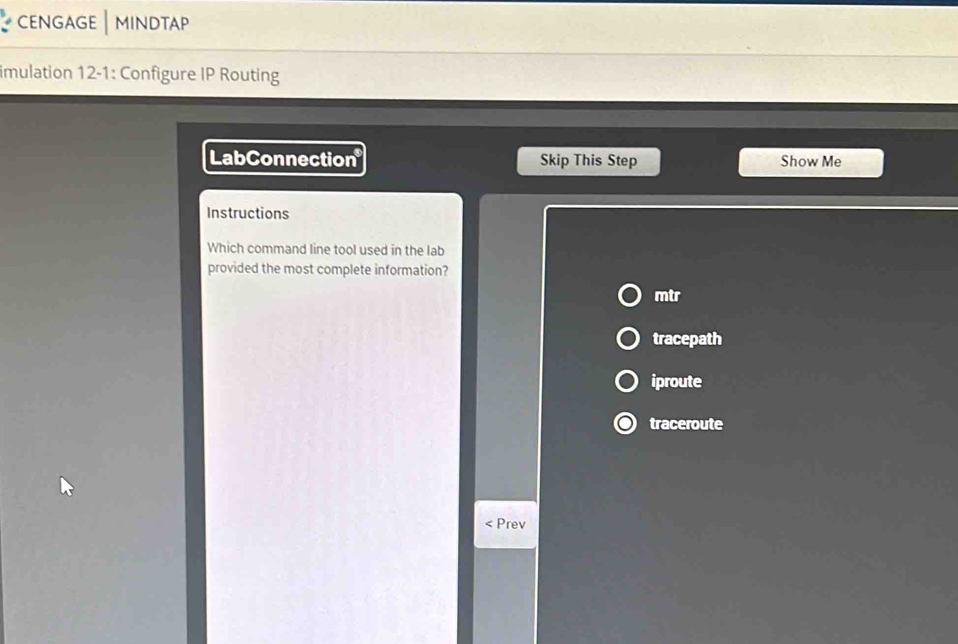 Solved: CENGAGE | MINDTAP imulation 12-1: Configure IP Routing LabConnection Skip This Step Show ...