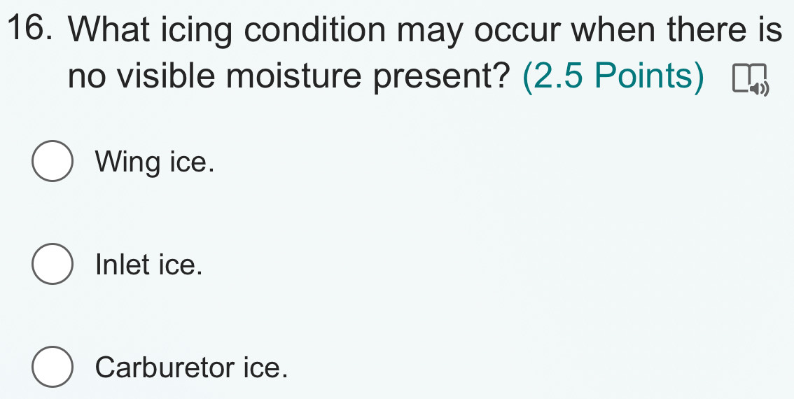 Solved: What icing condition may occur when there is no visible ...
