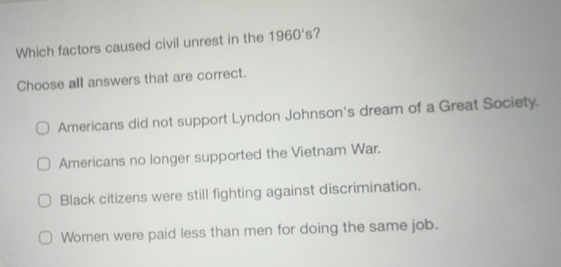 Solved: Which factors caused civil unrest in the 1960's ? Choose all ...