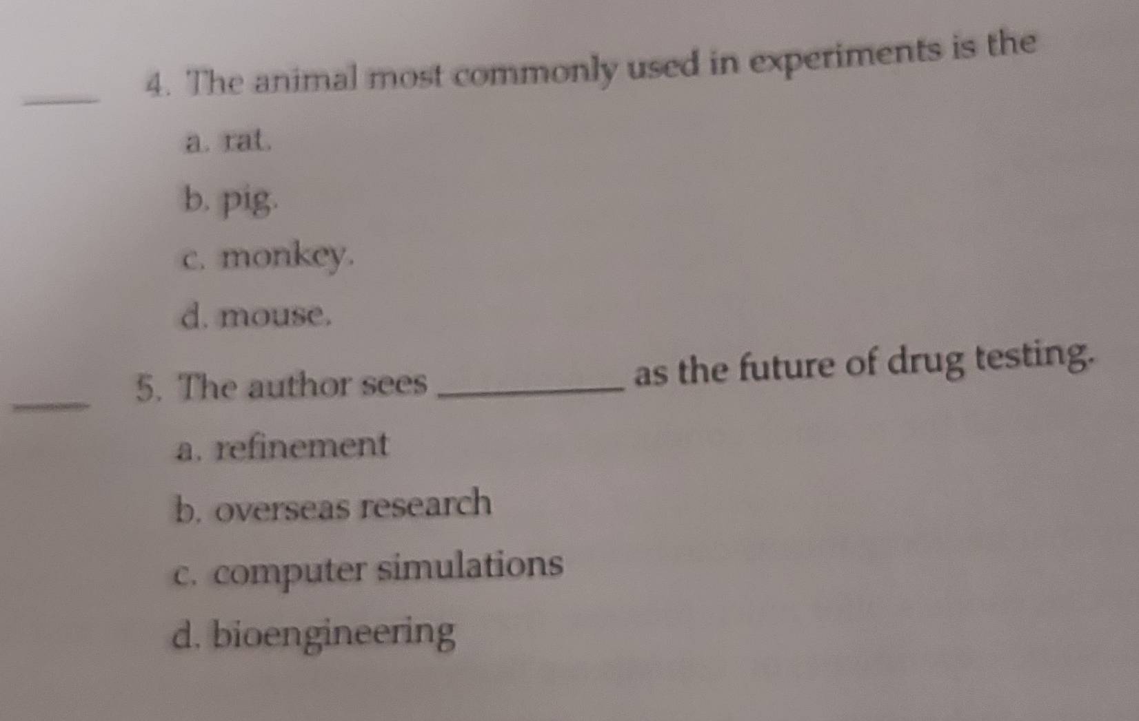 Solved: The animal most commonly used in experiments is the a. rat. b ...