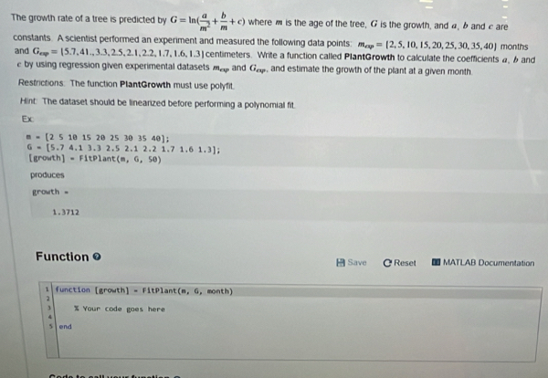 Solved: The growth rate of a tree is predicted by G=ln ( a/m^2 + b/m +c) where m is the age of ...