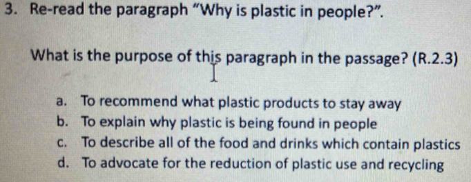 Solved: Re-read the paragraph “Why is plastic in people?”. What is the ...