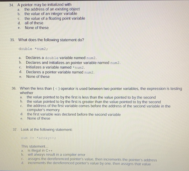 Solved: A pointer may be initialized with a. the address of an existing ...