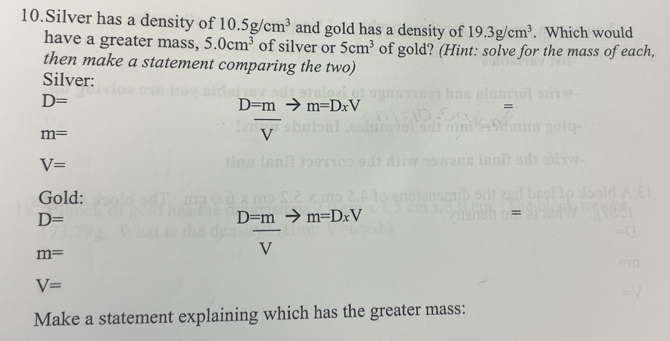 Solved: Silver has a density of 10.5g/cm^3 and gold has a density of 19 ...