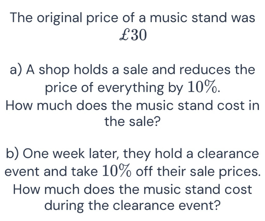 Solved: The original price of a music stand was £30 a) A shop holds a ...