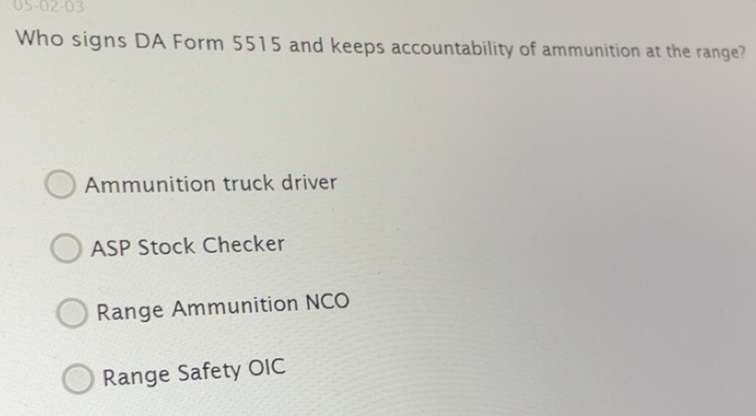 Solved: 05-02-03 Who signs DA Form 5515 and keeps accountability of ...