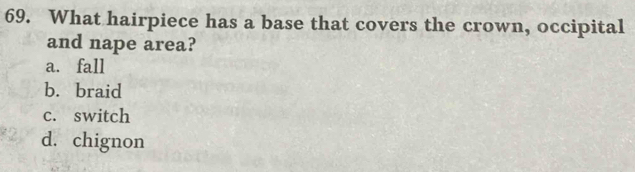 Solved: What hairpiece has a base that covers the crown, occipital and ...